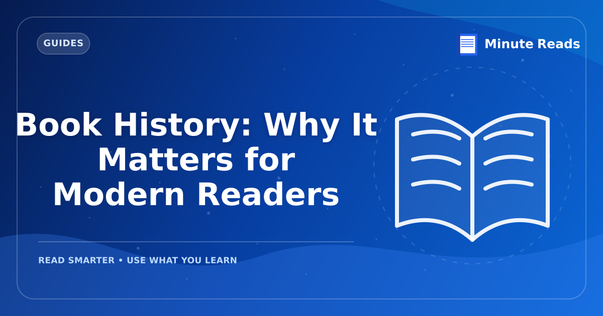 Book History: A Complete Guide for Modern Readers — MinuteReads blog thumbnail