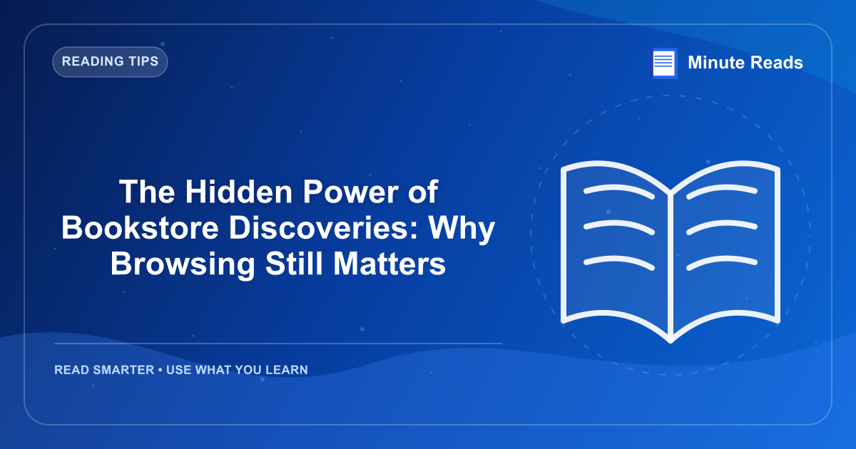 The Hidden Power of Bookstore Discoveries: Why Browsing Still Matters — MinuteReads blog thumbnail