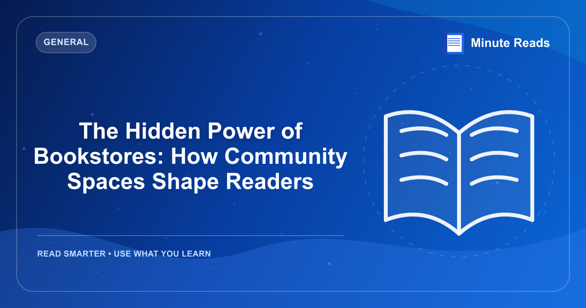 The Hidden Power of Bookstores: How Community Spaces Shape Readers — MinuteReads blog thumbnail