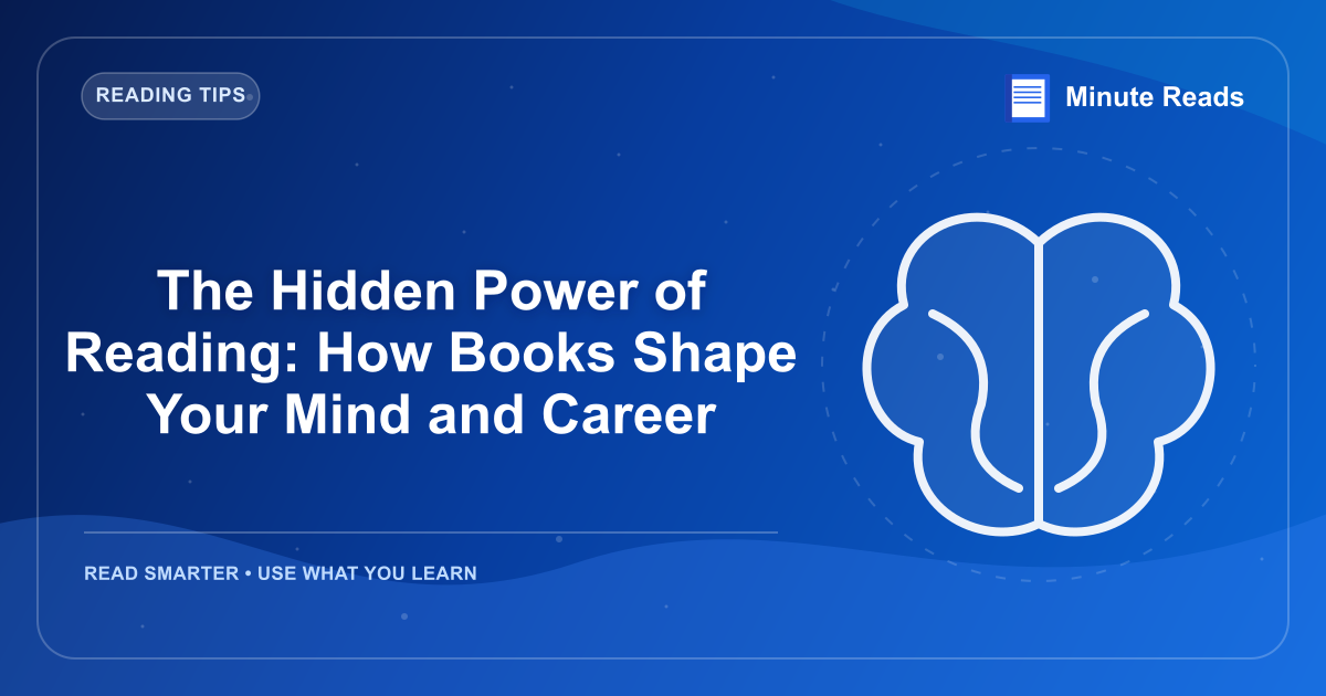 The Hidden Power of Reading: How Books Shape Your Mind and Career — MinuteReads blog thumbnail