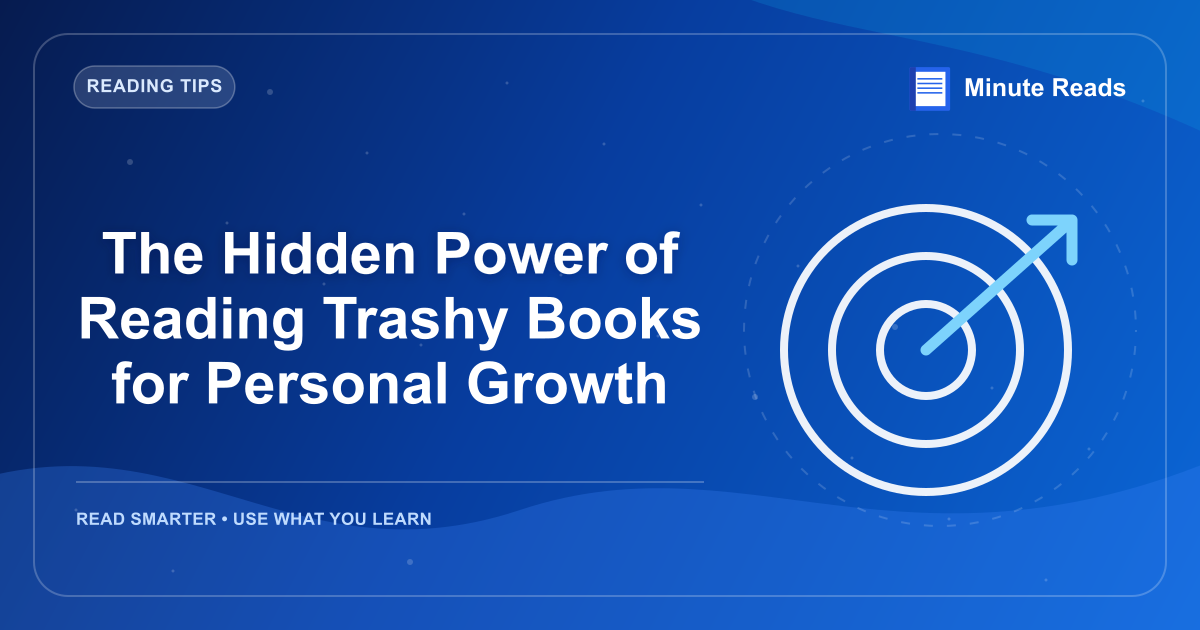 The Hidden Power of Reading Trashy Books for Personal Growth — MinuteReads blog thumbnail