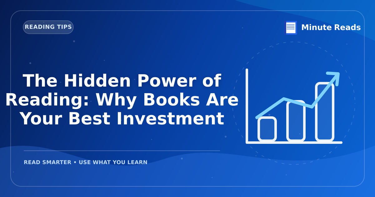 The Hidden Power of Reading: Why Books Are Your Best Investment — MinuteReads blog thumbnail