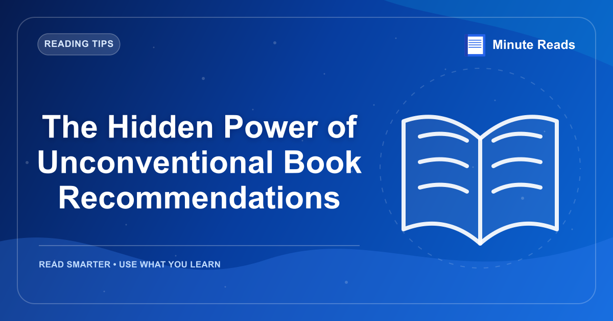 The Hidden Power of Unconventional Book Recommendations — MinuteReads blog thumbnail