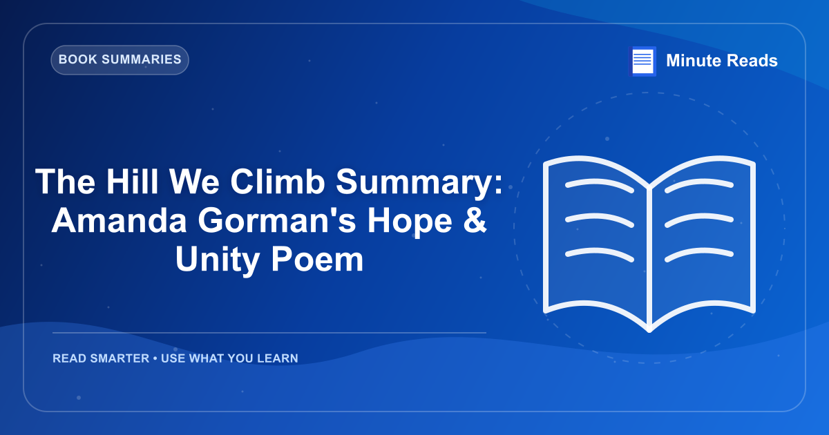 The Hill We Climb Summary: Amanda Gorman's Hope & Unity Poem — MinuteReads blog thumbnail