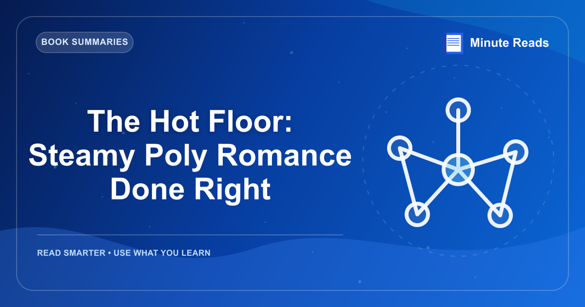 The Hot Floor: Steamy Poly Romance Done Right — MinuteReads blog thumbnail