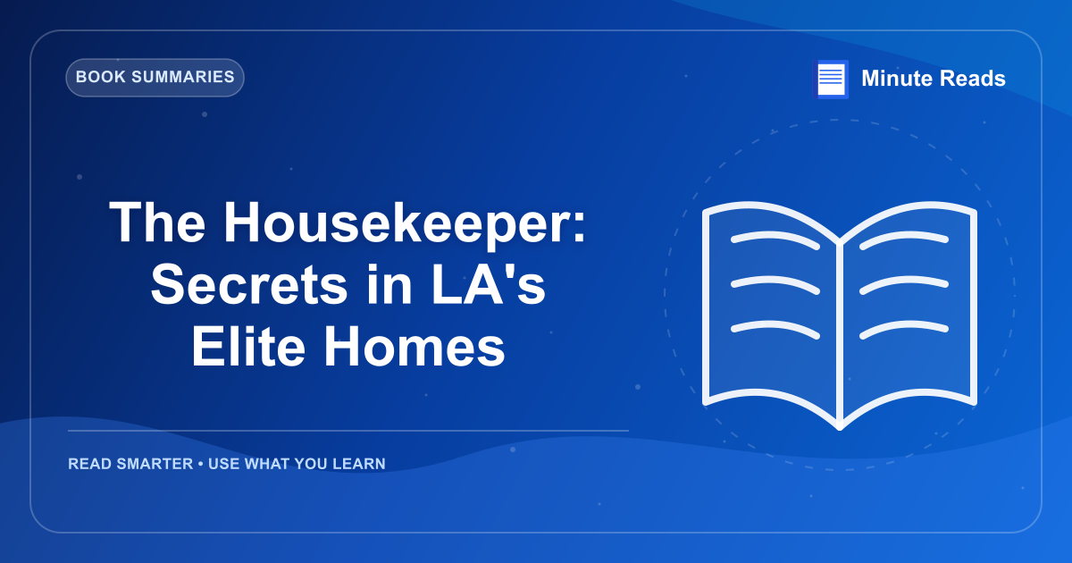 The Housekeeper: Secrets in LA's Elite Homes — MinuteReads blog thumbnail