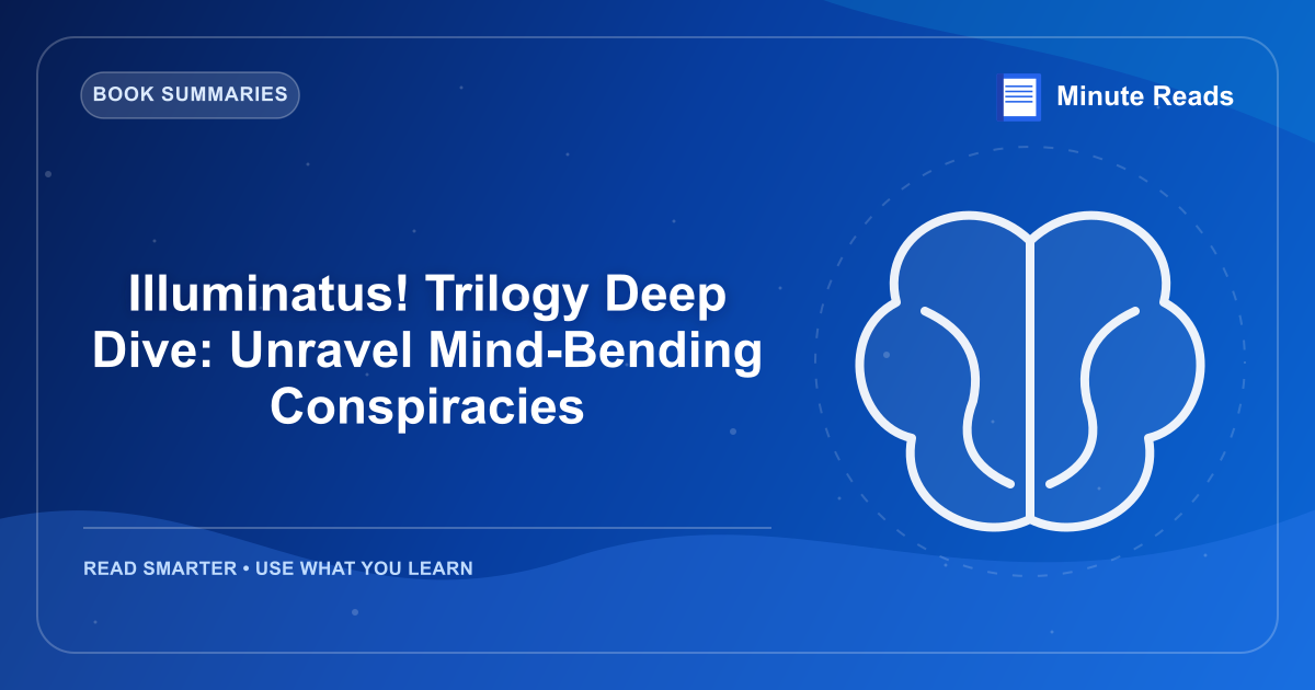 Illuminatus! Trilogy Deep Dive: Unravel Mind-Bending Conspiracies — MinuteReads blog thumbnail