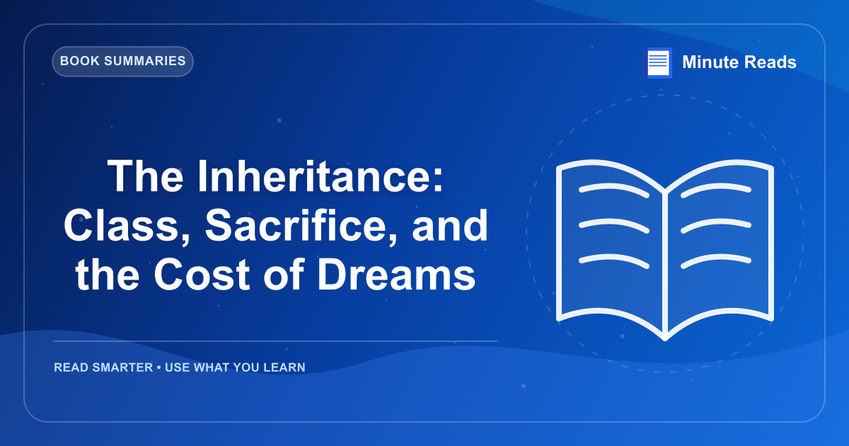 The Inheritance: Class, Sacrifice, and the Cost of Dreams — MinuteReads blog thumbnail
