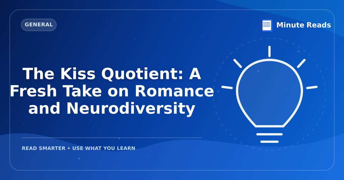 The Kiss Quotient: A Fresh Take on Romance and Neurodiversity — MinuteReads blog thumbnail