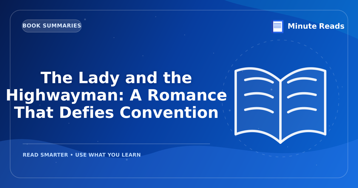 The Lady and the Highwayman: A Romance That Defies Convention — MinuteReads blog thumbnail