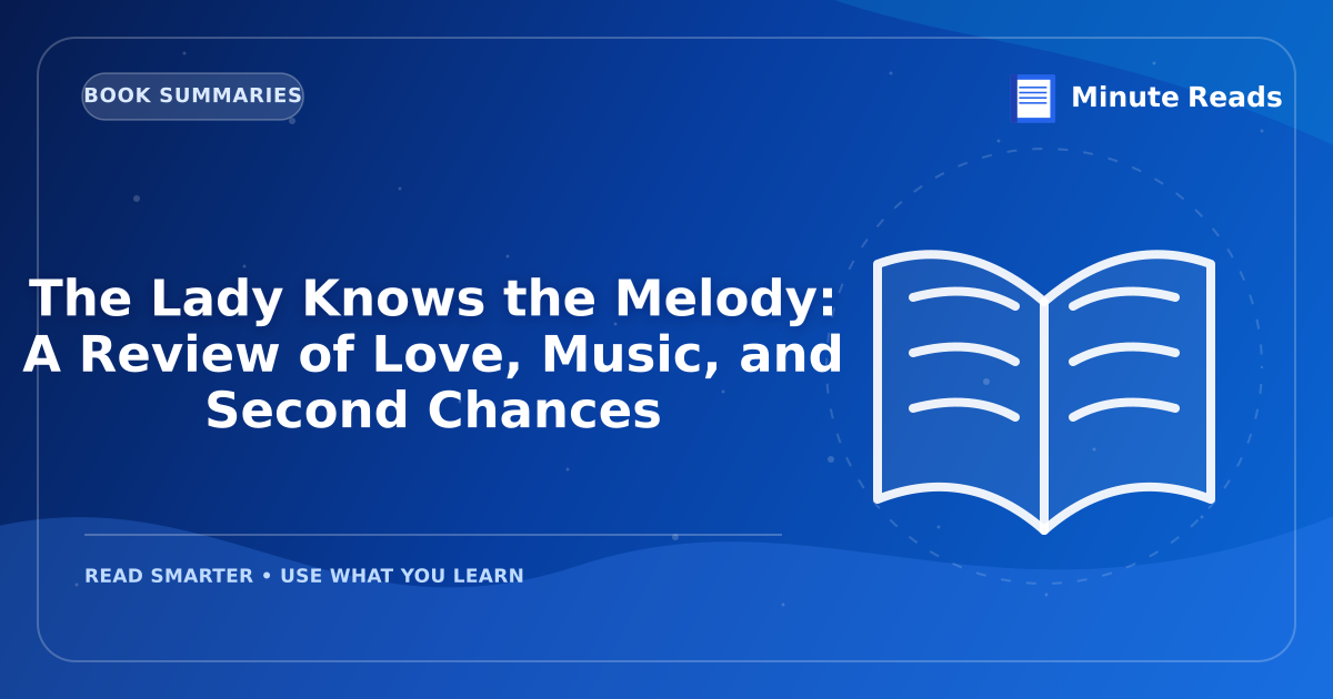 The Lady Knows the Melody: A Review of Love, Music, and Second Chances — MinuteReads blog thumbnail