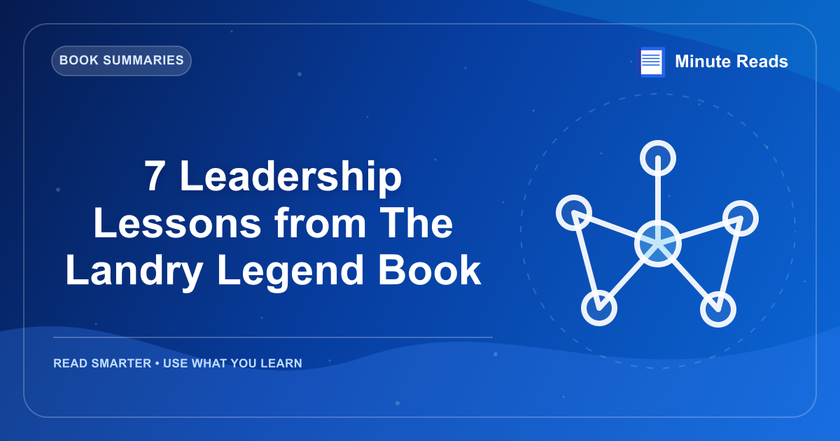 7 Leadership Lessons from The Landry Legend Book — MinuteReads blog thumbnail