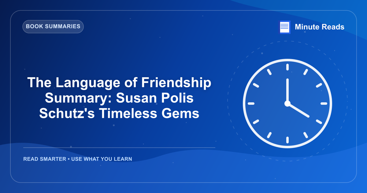 The Language of Friendship Summary: Susan Polis Schutz's Timeless Gems — MinuteReads blog thumbnail