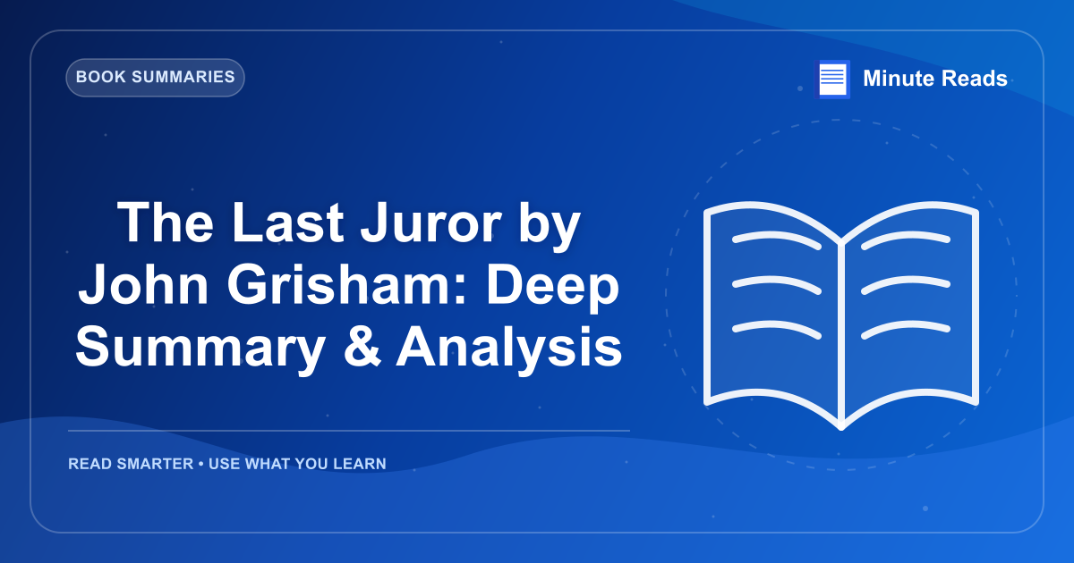 The Last Juror by John Grisham: Deep Summary & Analysis — MinuteReads blog thumbnail