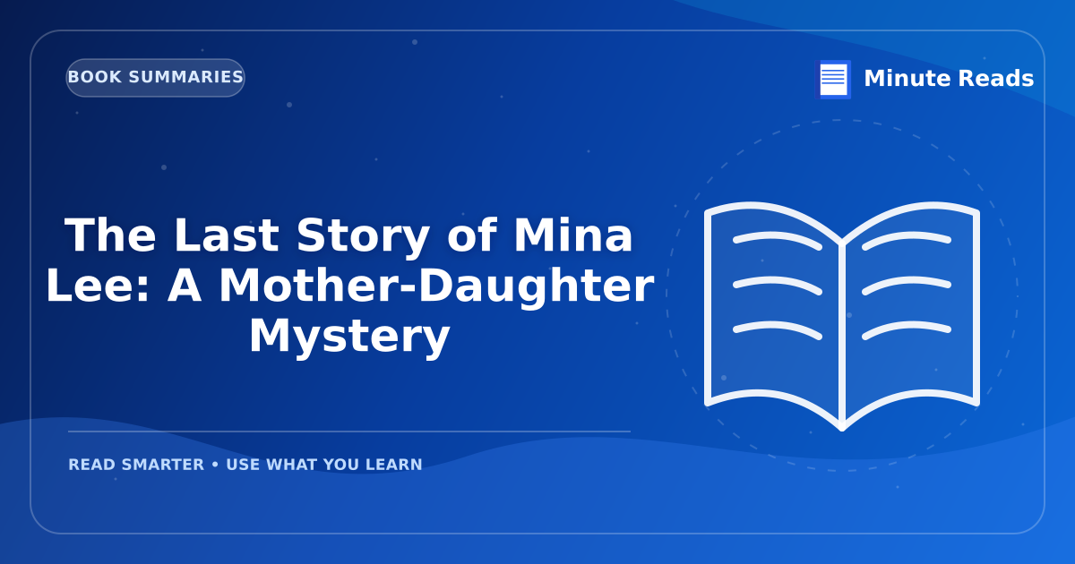 The Last Story of Mina Lee: A Mother-Daughter Mystery — MinuteReads blog thumbnail