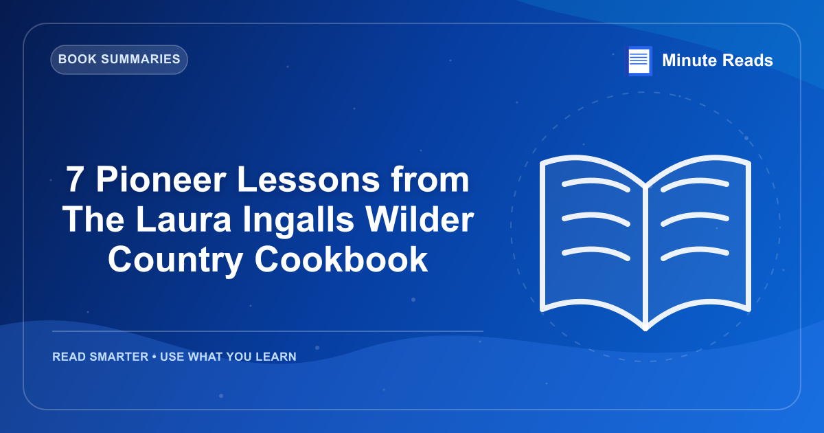 7 Pioneer Lessons from The Laura Ingalls Wilder Country Cookbook — MinuteReads blog thumbnail