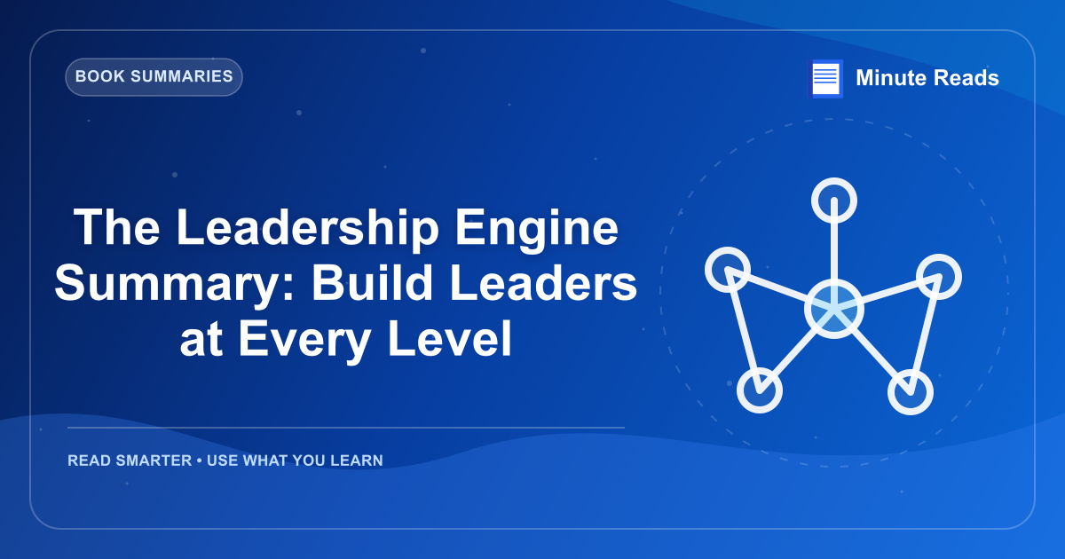 The Leadership Engine Summary: Build Leaders at Every Level — MinuteReads blog thumbnail