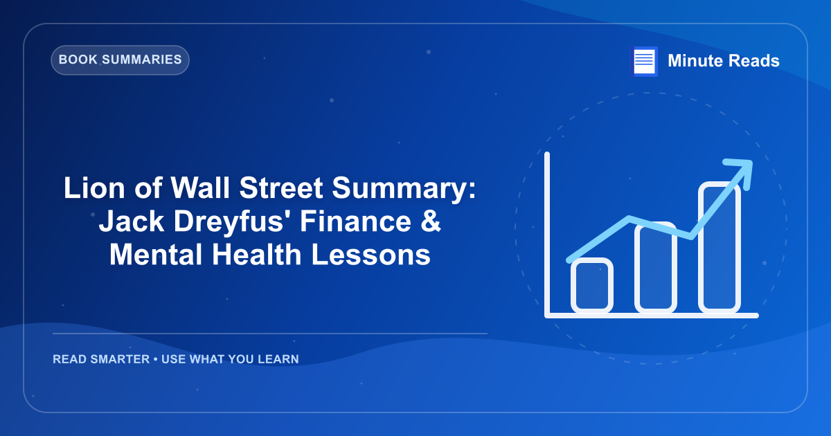 Lion of Wall Street Summary: Jack Dreyfus' Finance & Mental Health Lessons — MinuteReads blog thumbnail