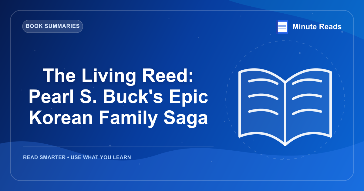 The Living Reed: Pearl S. Buck's Epic Korean Family Saga — MinuteReads blog thumbnail