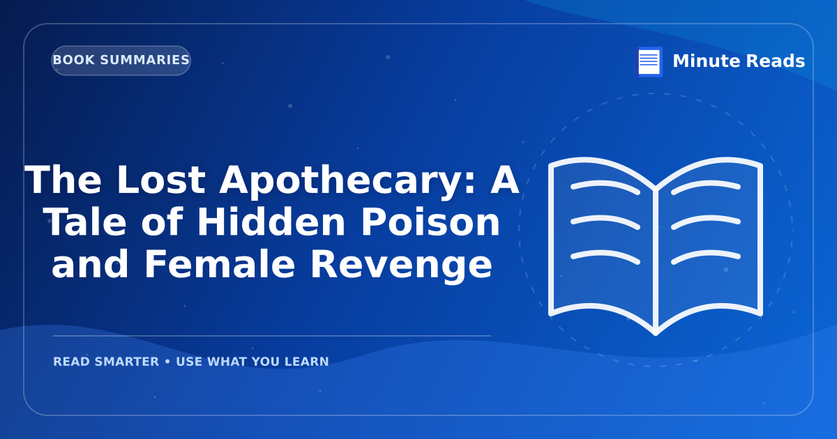 The Lost Apothecary: A Tale of Hidden Poison and Female Revenge — MinuteReads blog thumbnail