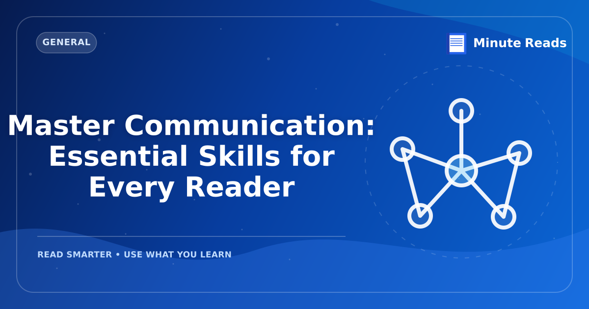 Master Communication: Essential Skills for Every Reader — MinuteReads blog thumbnail