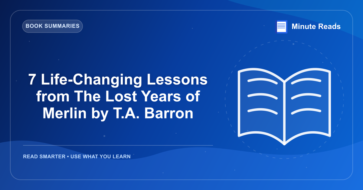 7 Life-Changing Lessons from The Lost Years of Merlin by T.A. Barron — MinuteReads blog thumbnail