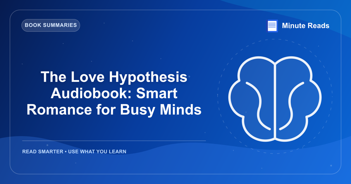 The Love Hypothesis Audiobook: Smart Romance for Busy Minds — MinuteReads blog thumbnail