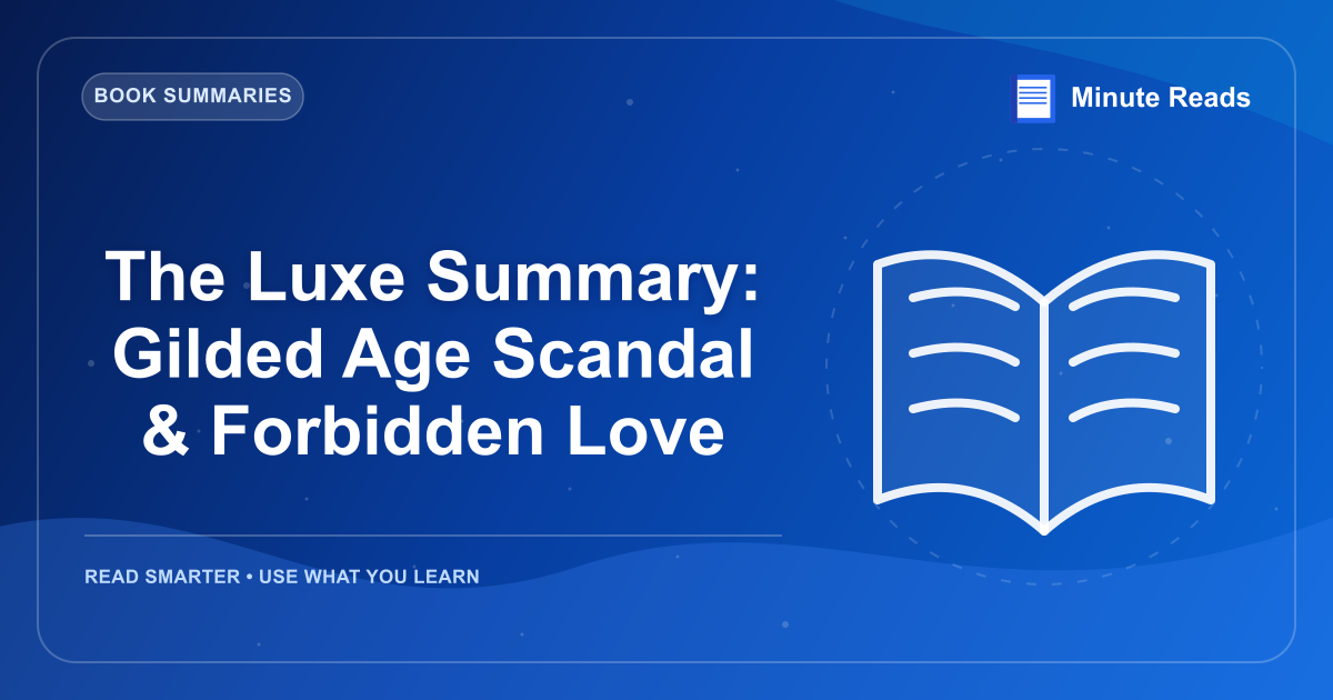 The Luxe Summary: Gilded Age Scandal & Forbidden Love — MinuteReads blog thumbnail