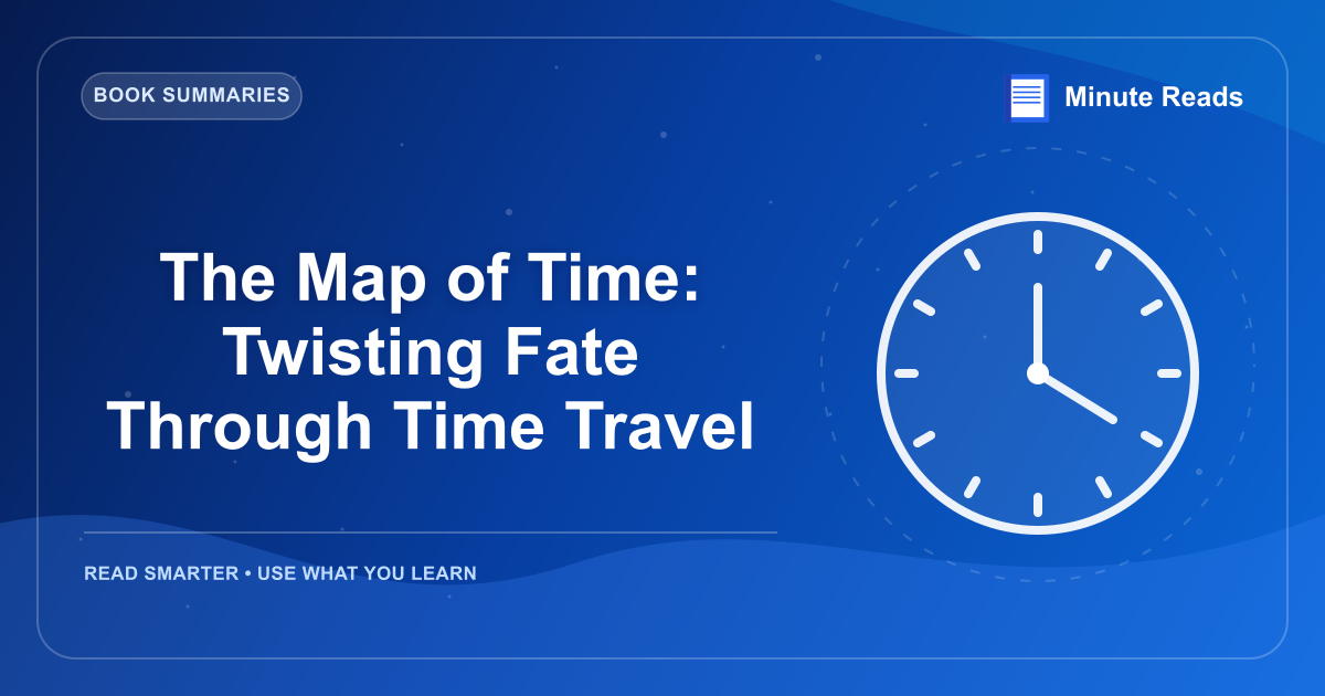 The Map of Time: Twisting Fate Through Time Travel — MinuteReads blog thumbnail