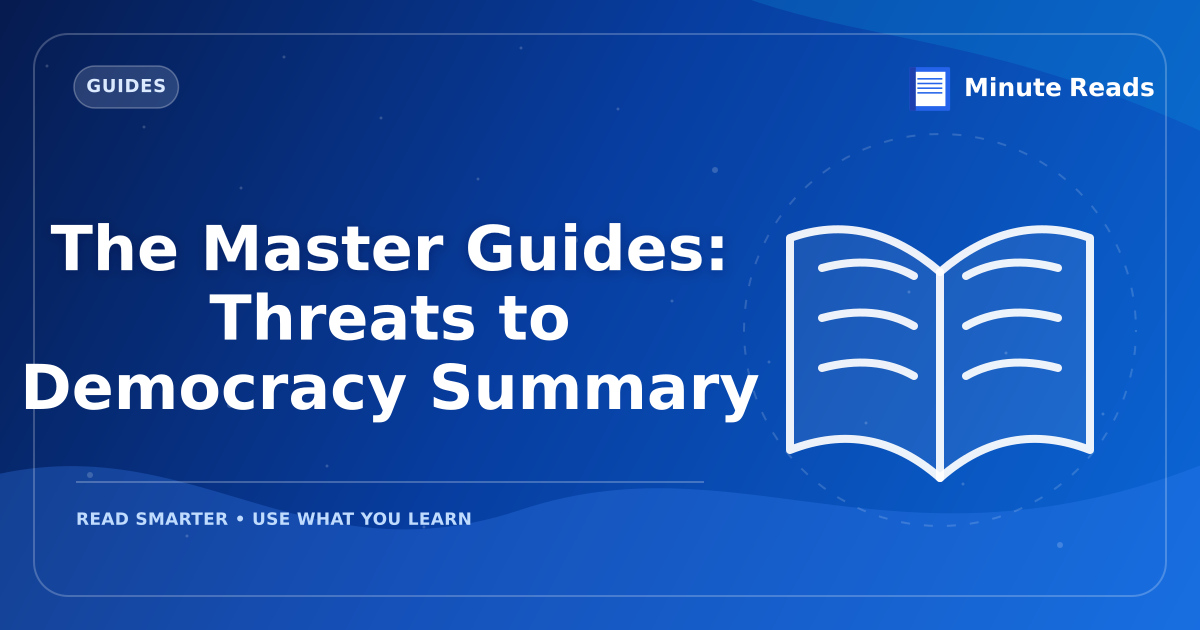The Master Guides: Threats to Democracy Summary — MinuteReads blog thumbnail