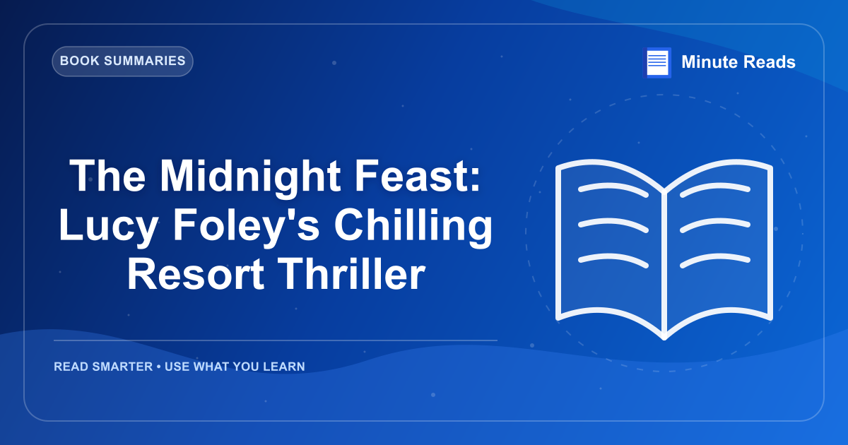The Midnight Feast: Lucy Foley's Chilling Resort Thriller — MinuteReads blog thumbnail