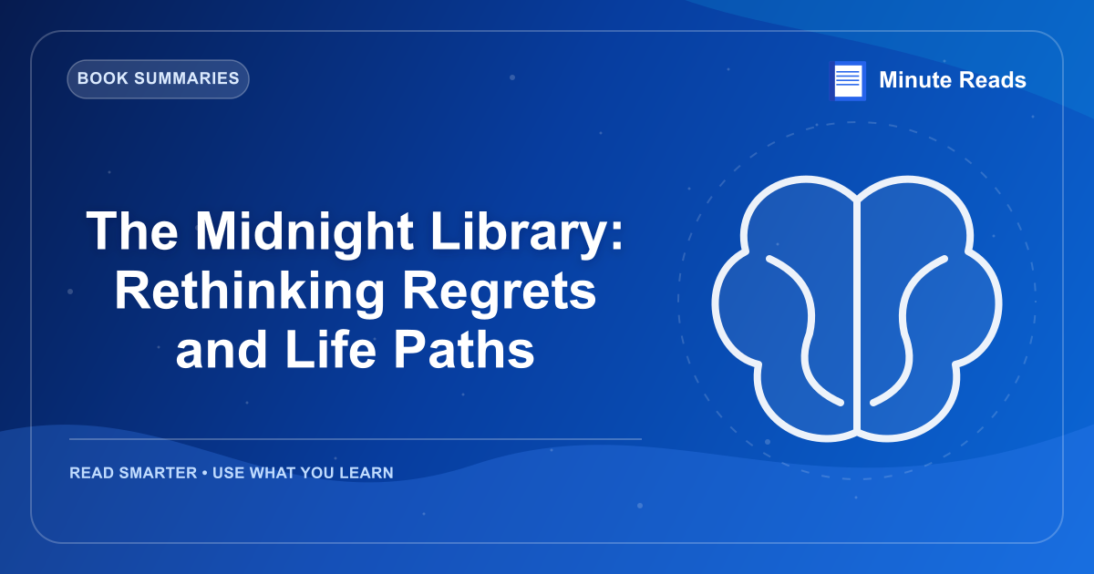 The Midnight Library: Rethinking Regrets and Life Paths — MinuteReads blog thumbnail