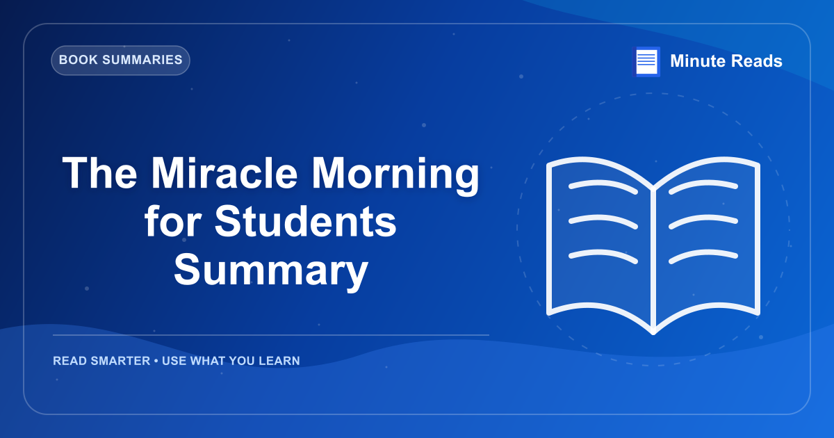 The Miracle Morning for Students Summary — MinuteReads blog thumbnail