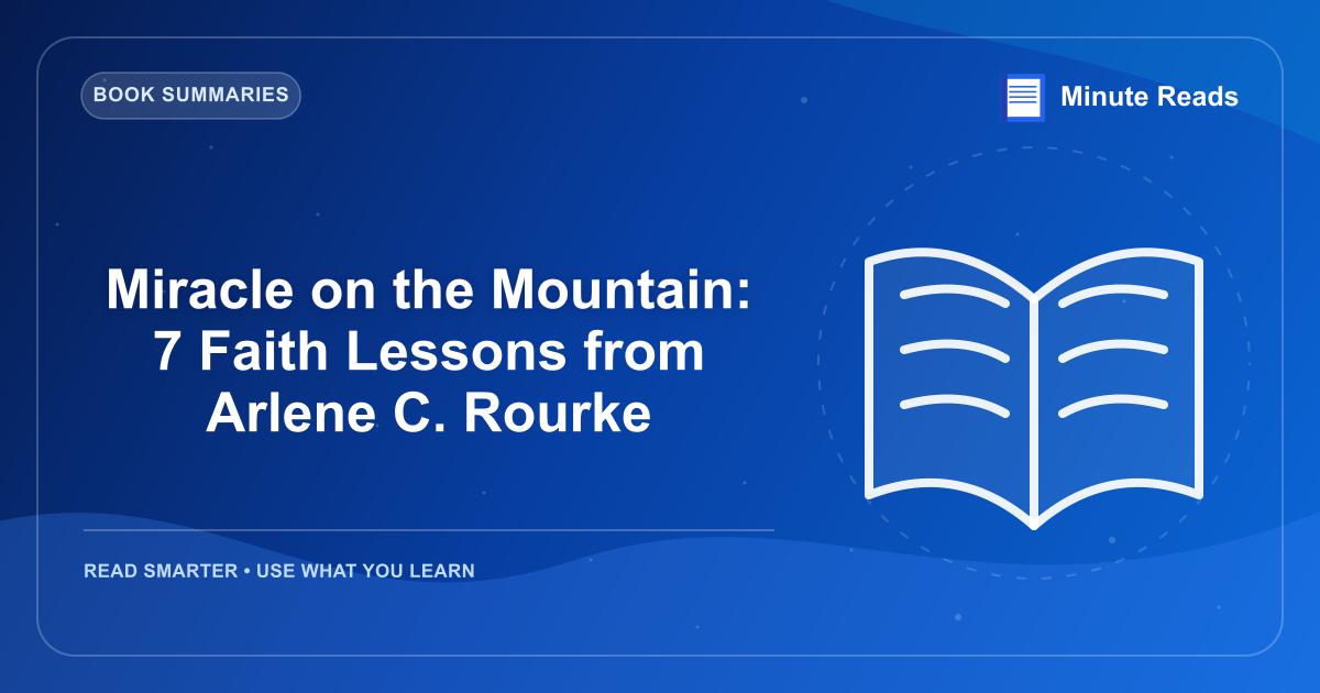 Miracle on the Mountain: 7 Faith Lessons from Arlene C. Rourke — MinuteReads blog thumbnail