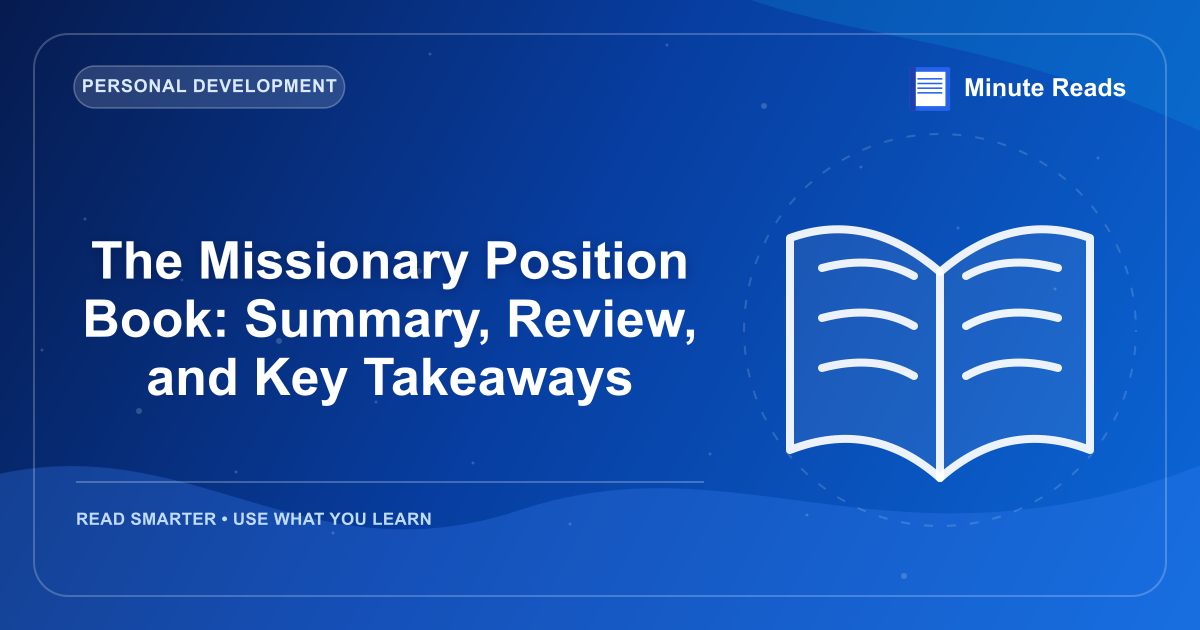 The Missionary Position Book: Summary, Review, and Key Takeaways — MinuteReads blog thumbnail