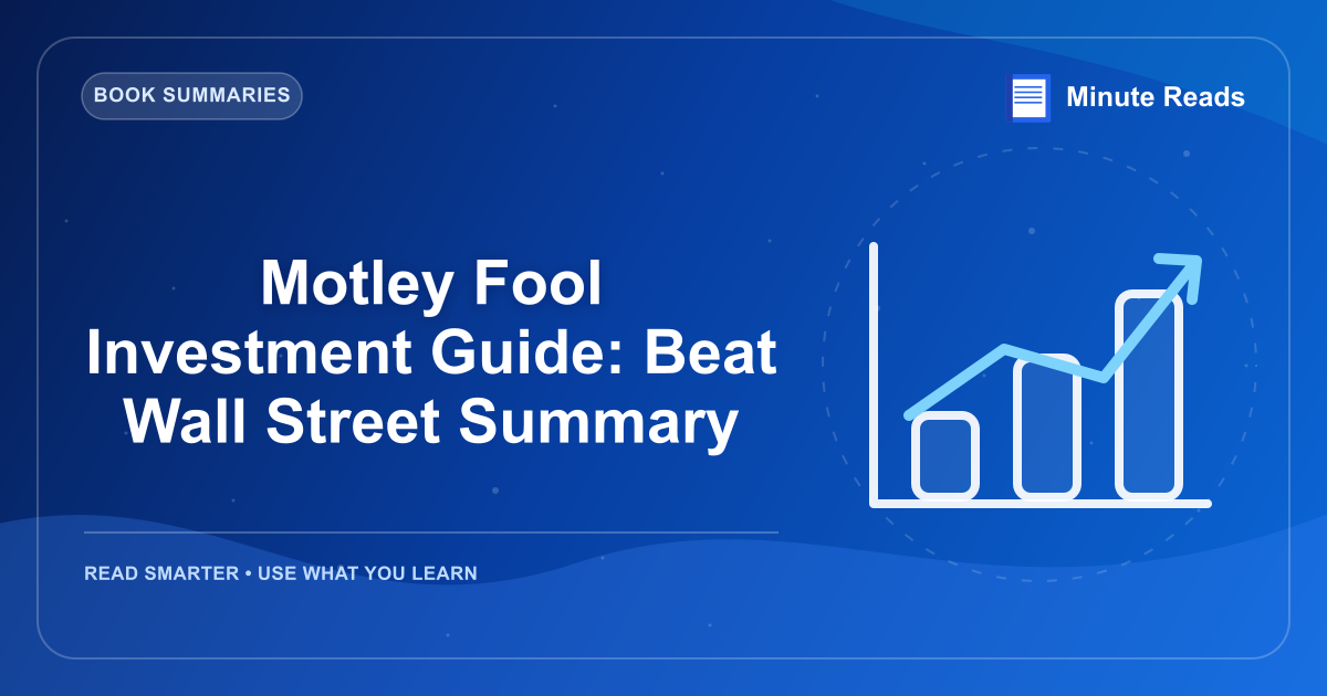 Motley Fool Investment Guide: Beat Wall Street Summary — MinuteReads blog thumbnail