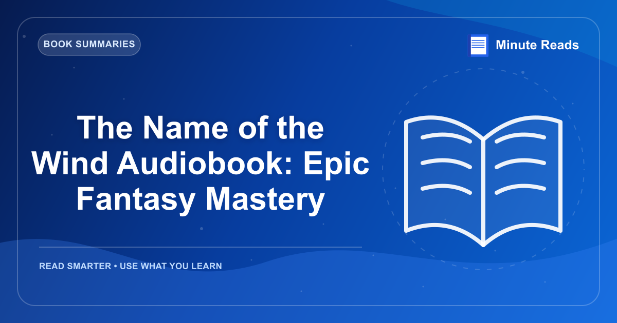 The Name of the Wind Audiobook: Epic Fantasy Mastery — MinuteReads blog thumbnail
