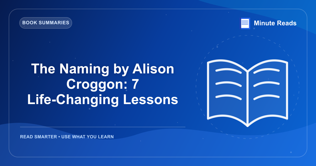 The Naming by Alison Croggon: 7 Life-Changing Lessons — MinuteReads blog thumbnail