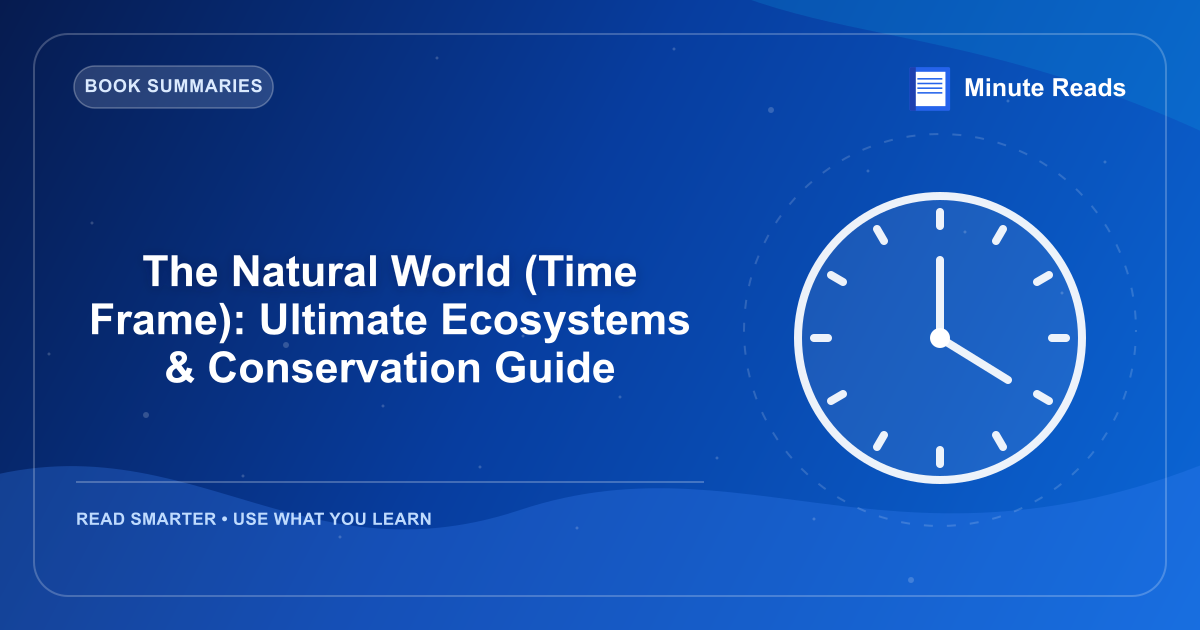 The Natural World (Time Frame): Ultimate Ecosystems & Conservation Guide — MinuteReads blog thumbnail