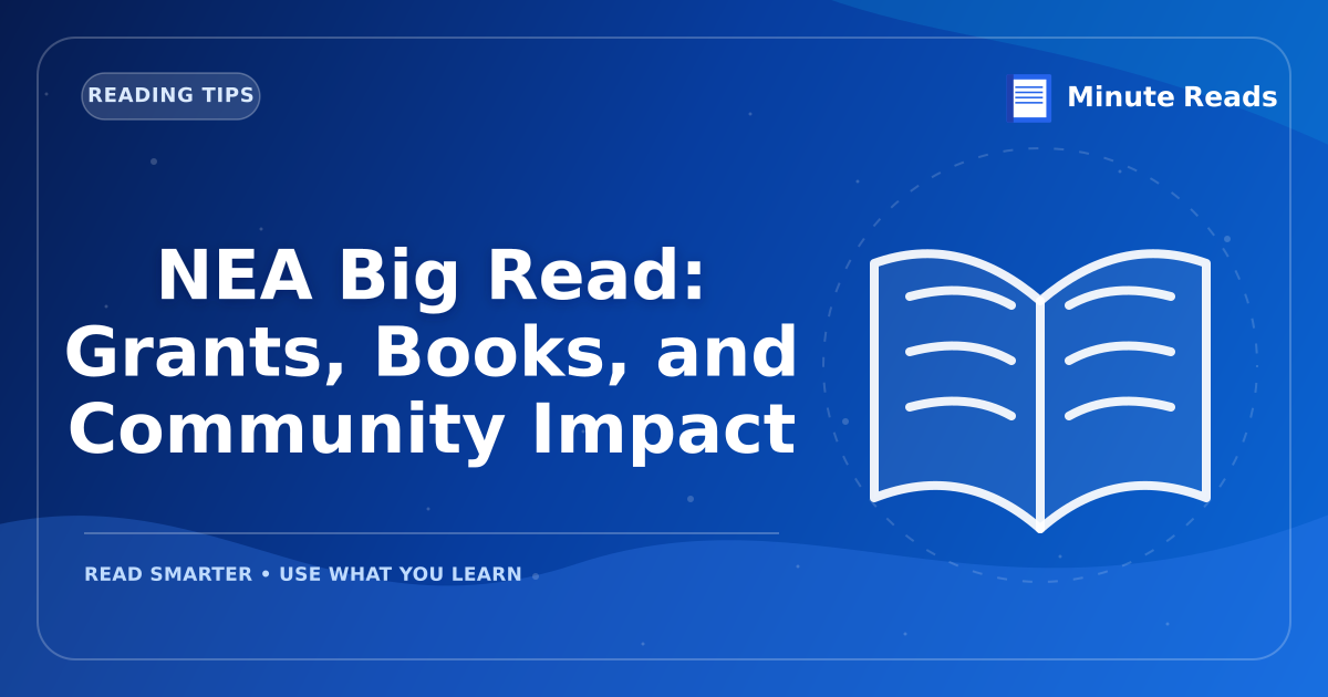 NEA Big Read: Grants, Books, and Community Impact — MinuteReads blog thumbnail