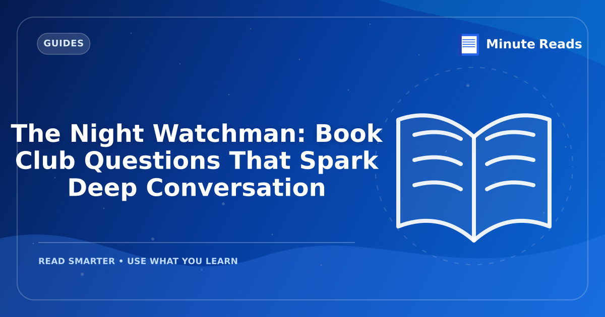 The Night Watchman: Book Club Questions That Spark Deep Conversation — MinuteReads blog thumbnail