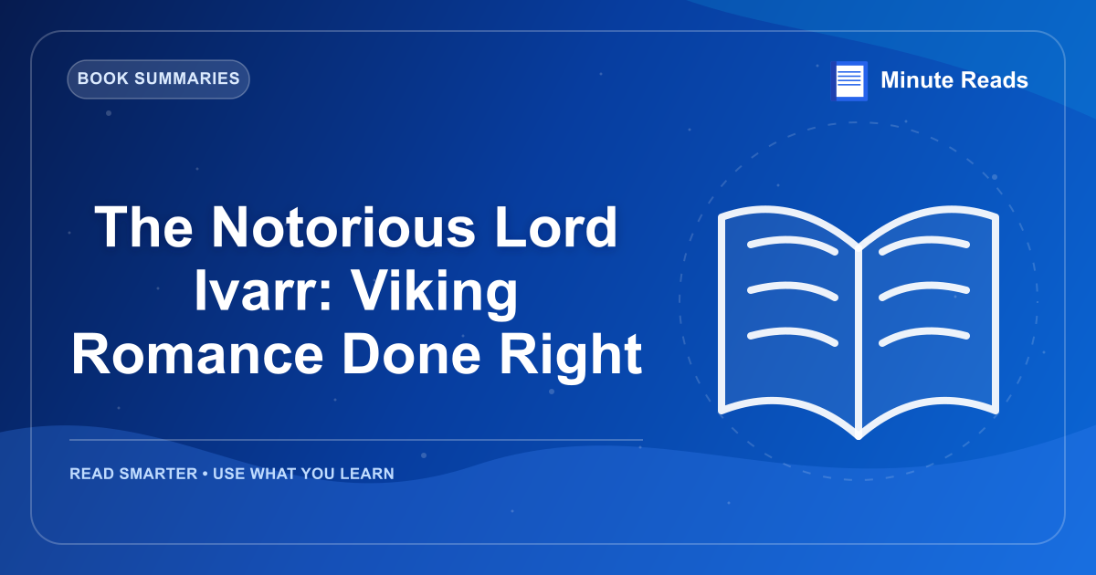 The Notorious Lord Ivarr: Viking Romance Done Right — MinuteReads blog thumbnail
