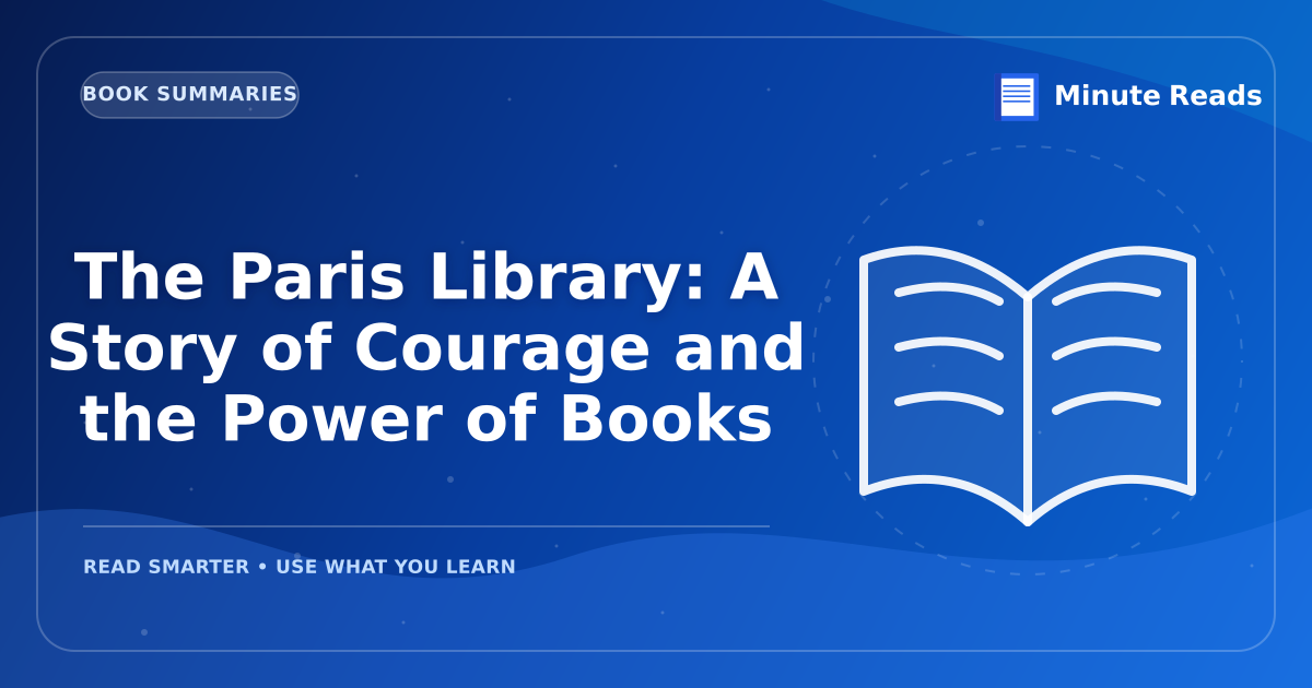 The Paris Library: A Story of Courage and the Power of Books — MinuteReads blog thumbnail
