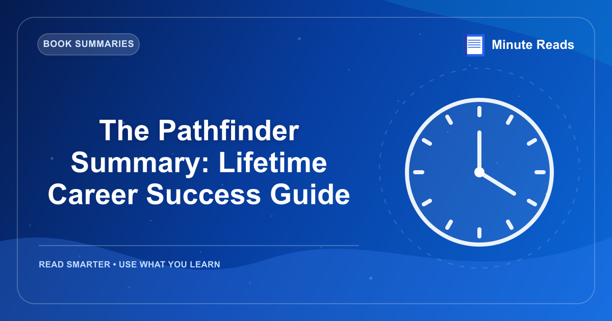 The Pathfinder Summary: Lifetime Career Success Guide — MinuteReads blog thumbnail