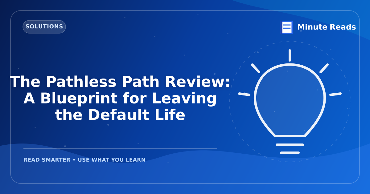 The Pathless Path Review: A Blueprint for Leaving the Default Life — MinuteReads blog thumbnail