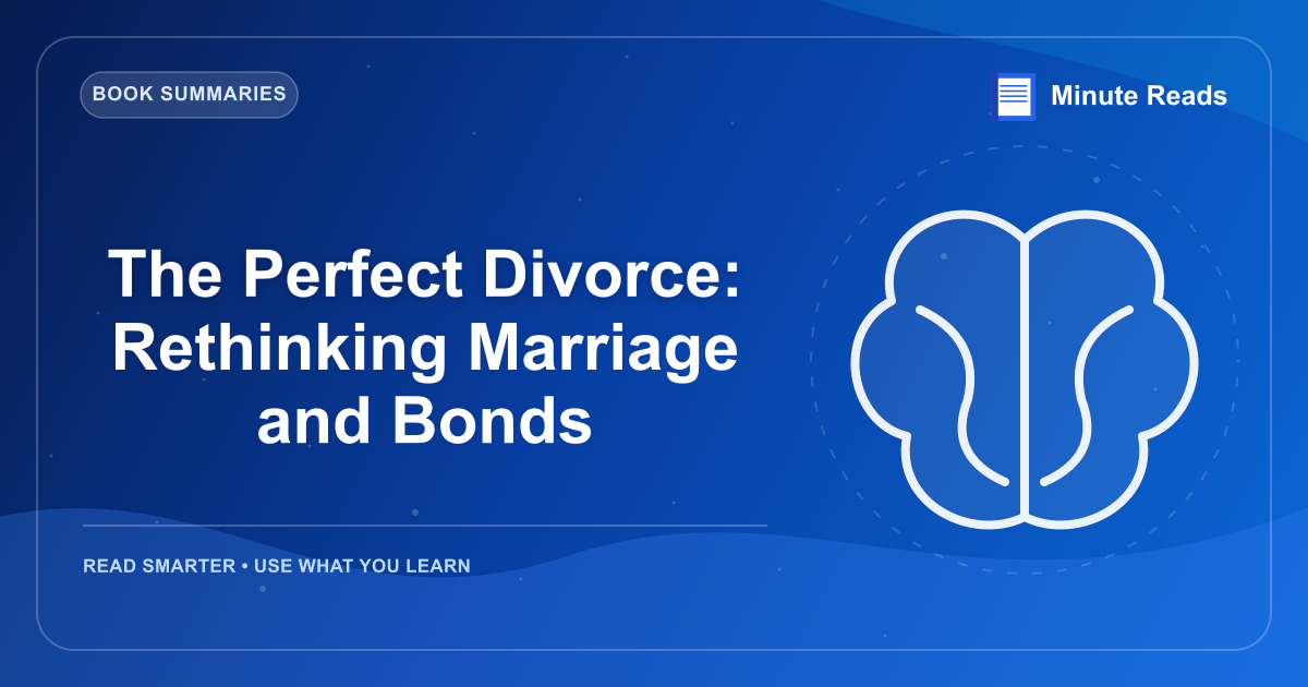 The Perfect Divorce: Rethinking Marriage and Bonds — MinuteReads blog thumbnail