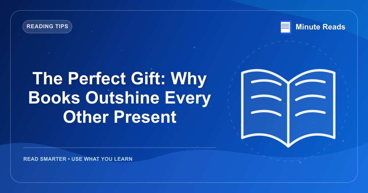 The Perfect Gift: Why Books Outshine Every Other Present — MinuteReads blog thumbnail