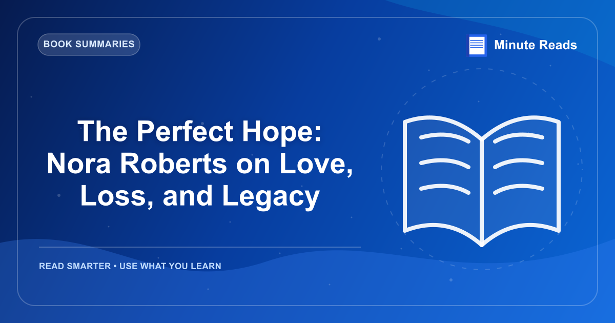 The Perfect Hope: Nora Roberts on Love, Loss, and Legacy — MinuteReads blog thumbnail