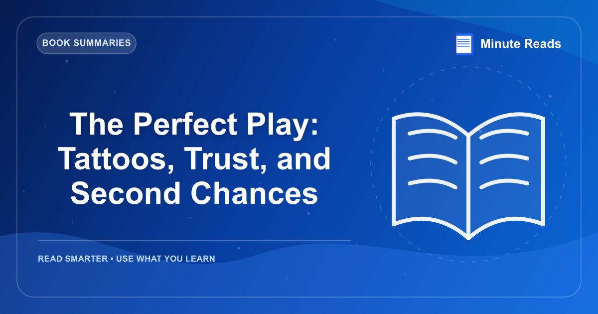 The Perfect Play: Tattoos, Trust, and Second Chances — MinuteReads blog thumbnail