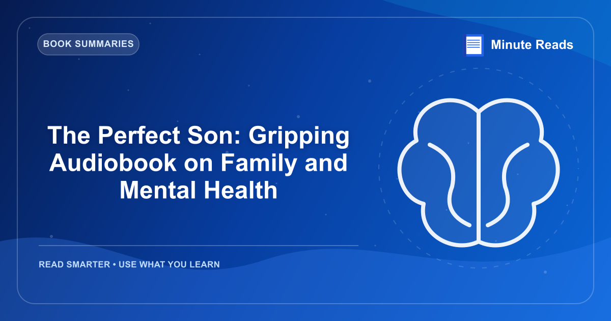 The Perfect Son: Gripping Audiobook on Family and Mental Health — MinuteReads blog thumbnail